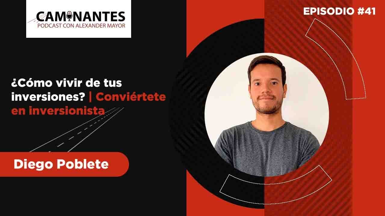 ¿Cómo vivir de tus Inversiones? | Conviértete en Inversionista - Diego Poblete - Ep.41 - YouTube