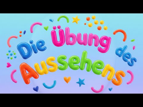 Die Übung von die Aussehen (Dış Görünüş Konusu ile İlgili Alıştırmalar)
