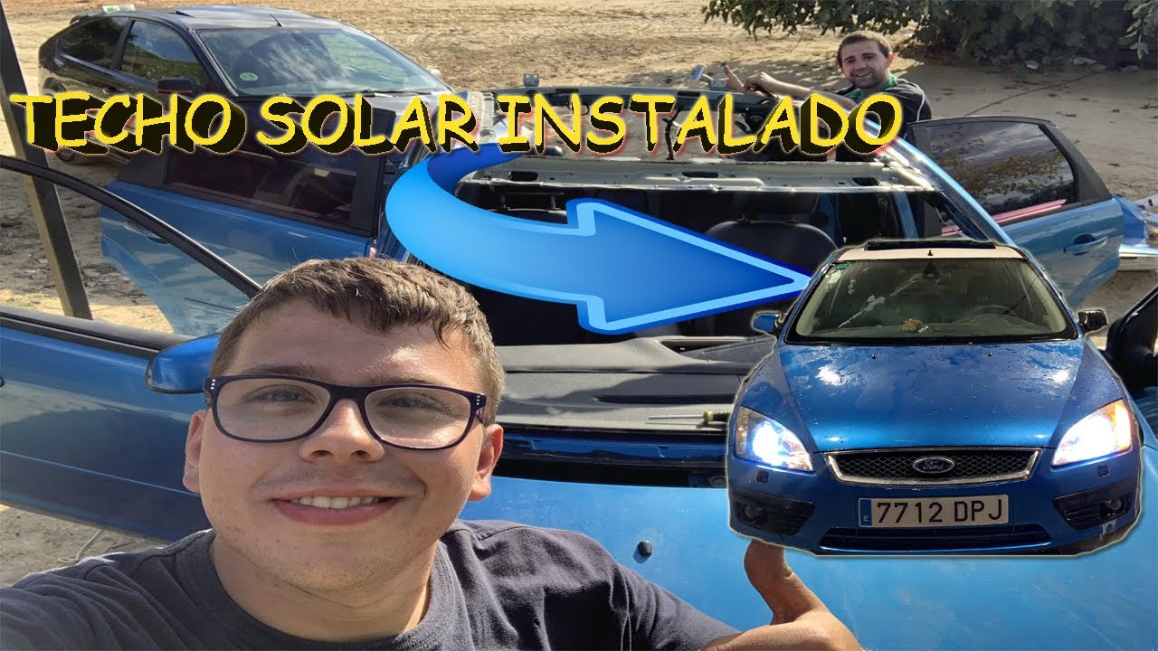 Mi extra favorito: Instalacion techo solar ford focus mk2 - YouTube