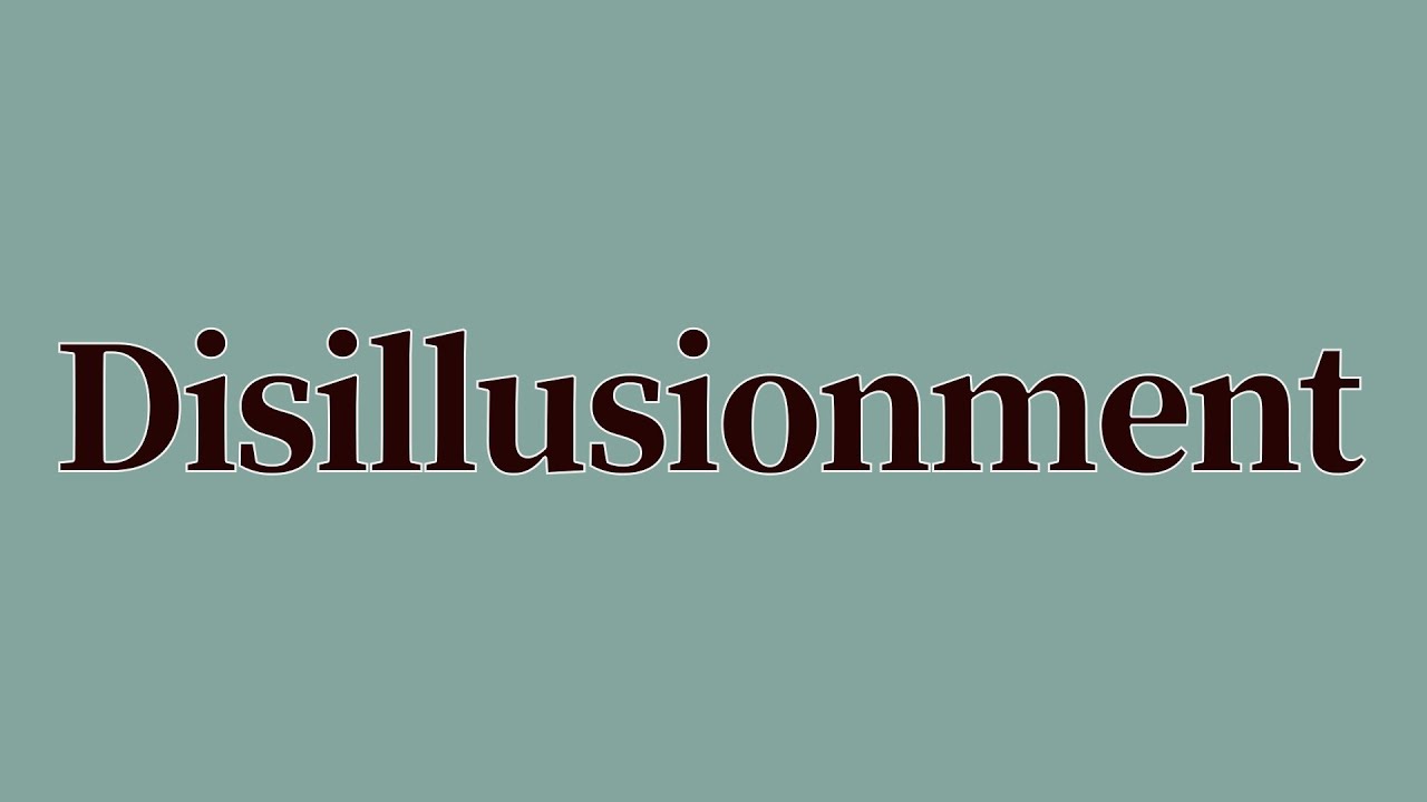 Disillusionment Meaning and Definition - YouTube