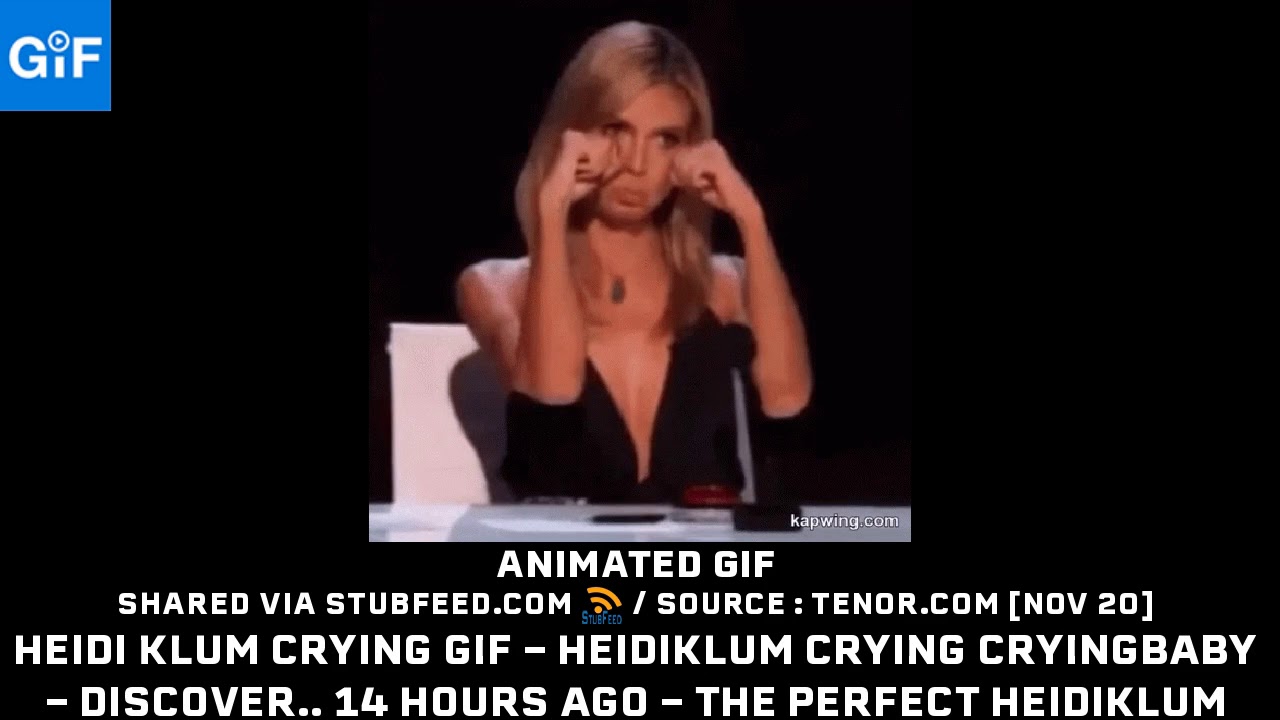 Heidi Klum Crying GIF HeidiKlum Crying C... - YouTube
