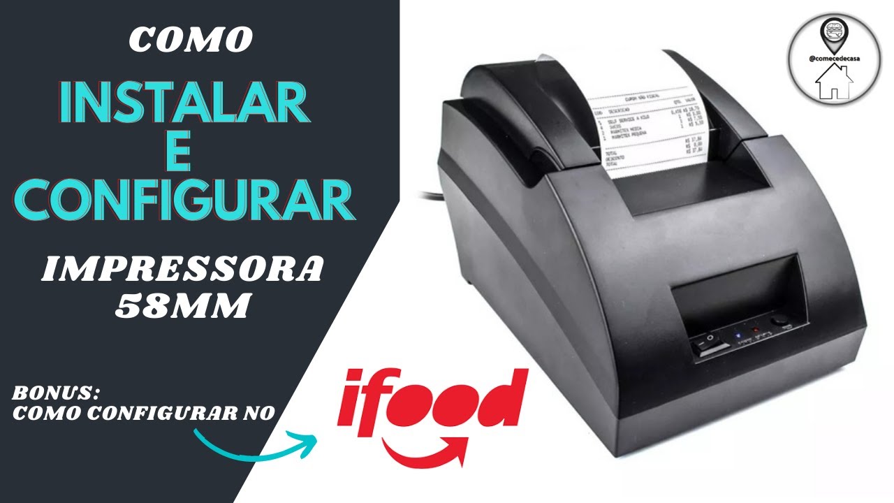 Como Instalar impressora de 58mm / Bônus configuração no Ifood - YouTube