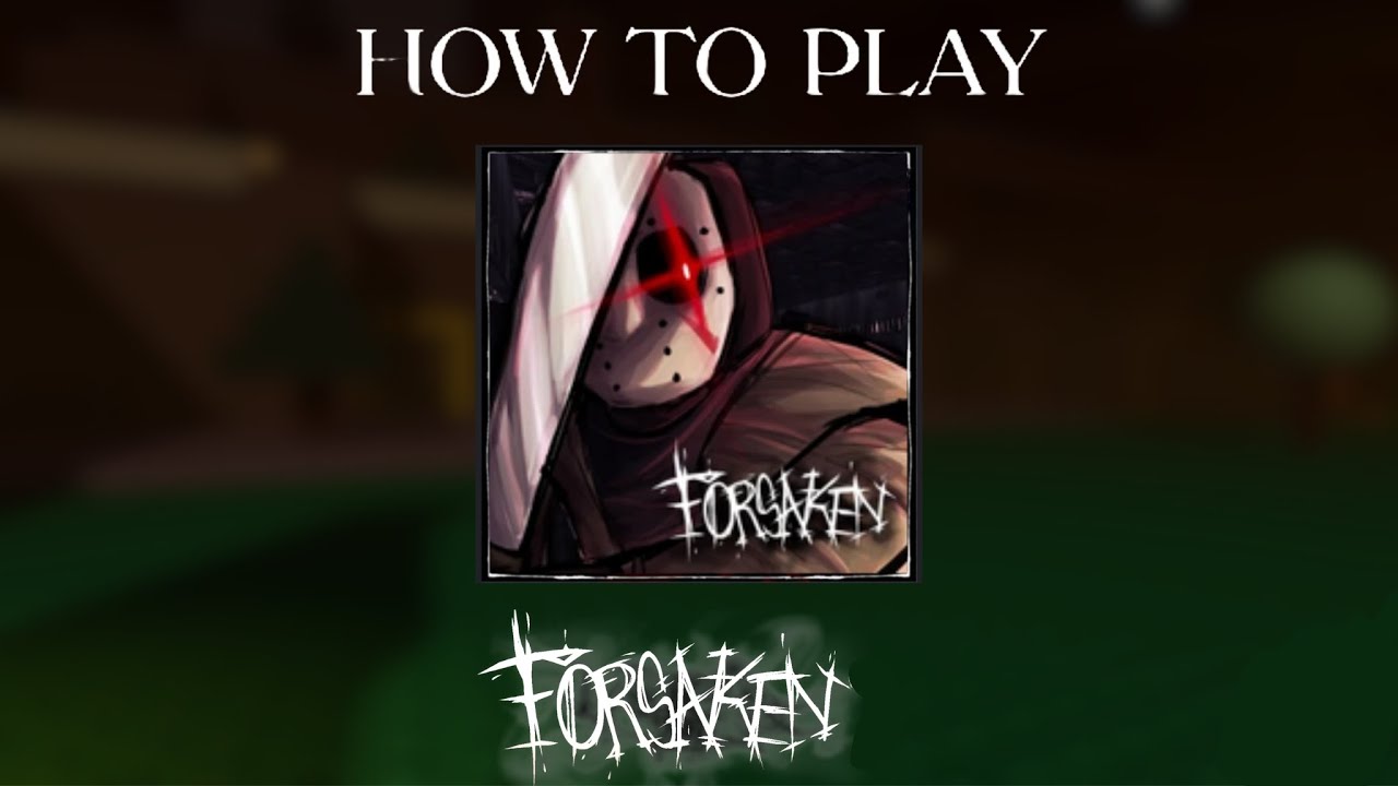 How To Play Forsaken! Almost Everything You Need To Know - YouTube