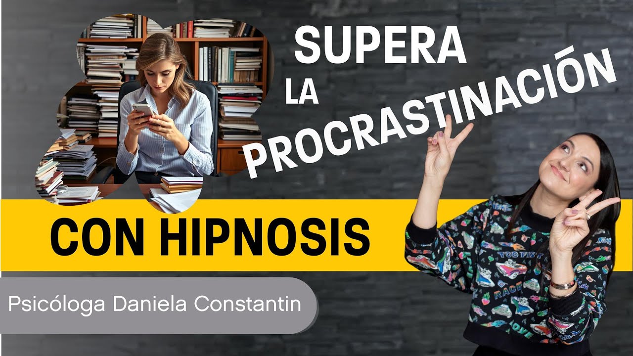 🎧 Deja de procrastinar con hipnosis y pasa la acción 🚀 | Daniela Constantin - YouTube