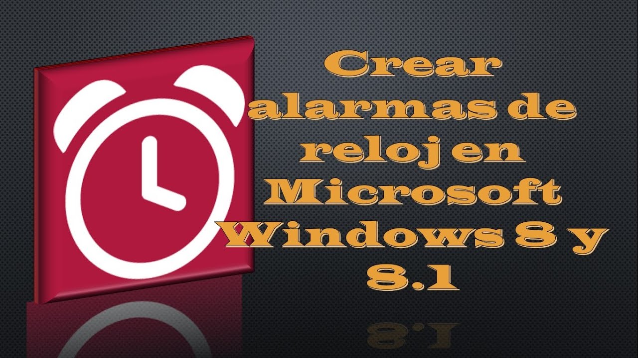 Windows‬ #AlarmClock Crear alarmas de reloj en Microsoft Windows 8 y 8. ...