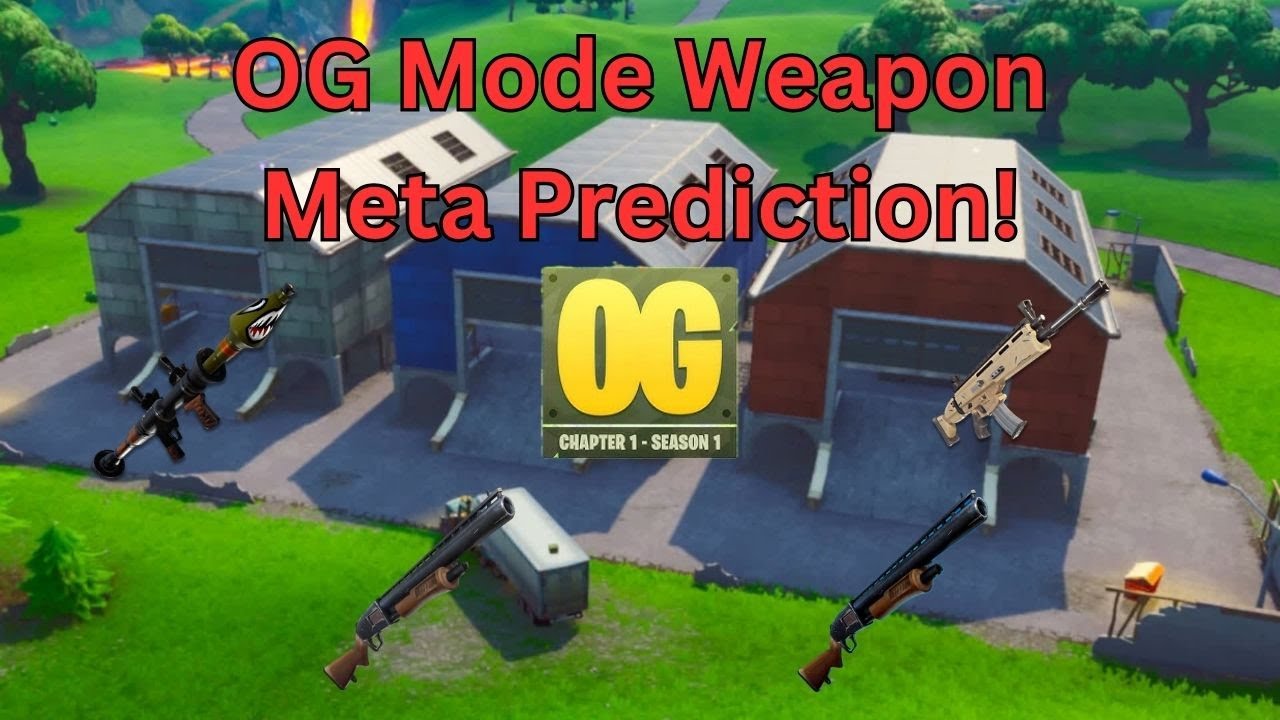 OG Mode Weapon Meta Prediction! -Fortnite - YouTube