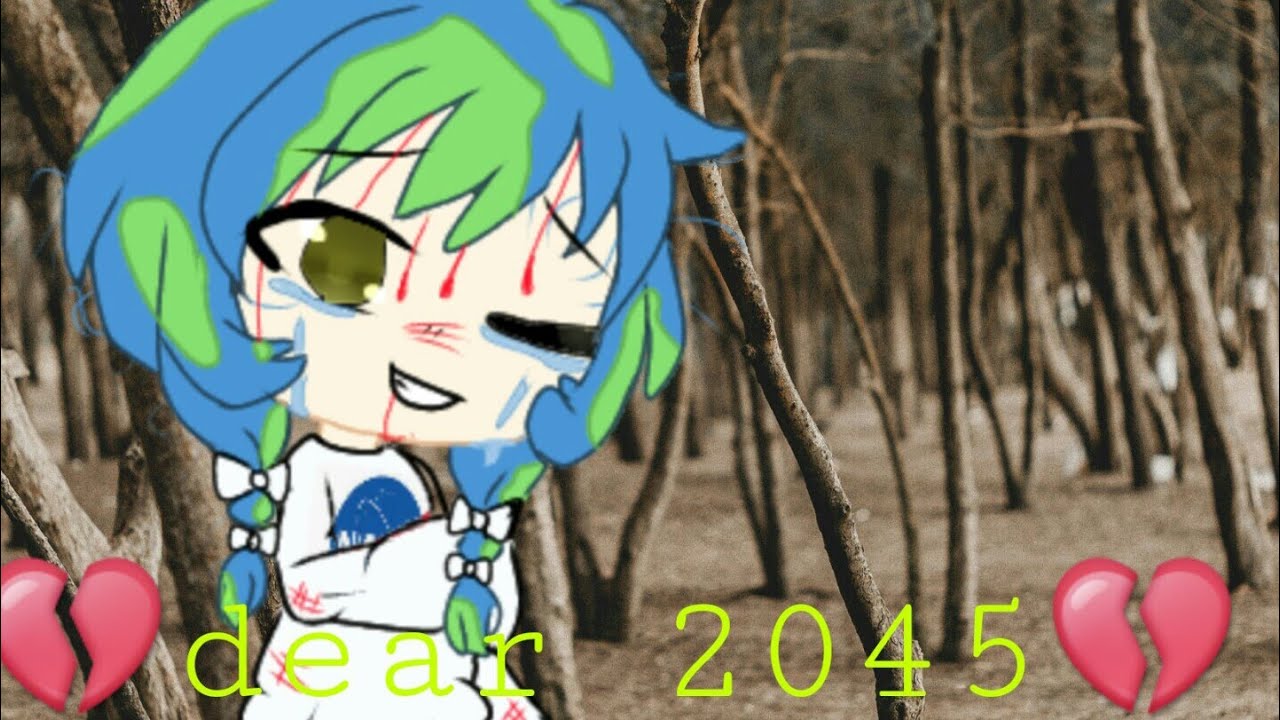 💔 dear 2045 💔 - YouTube