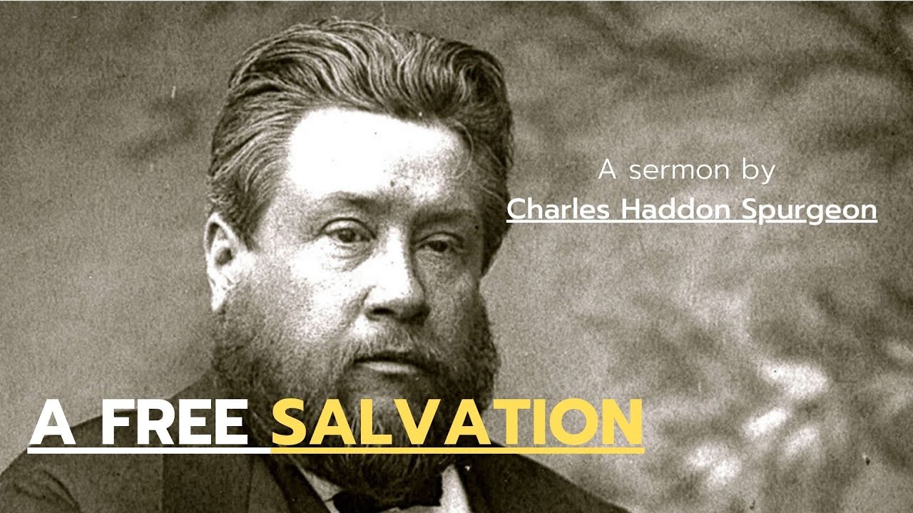 A Free Salvation - Charles Spurgeon Sermon | Charles Spurgeon Classic ...