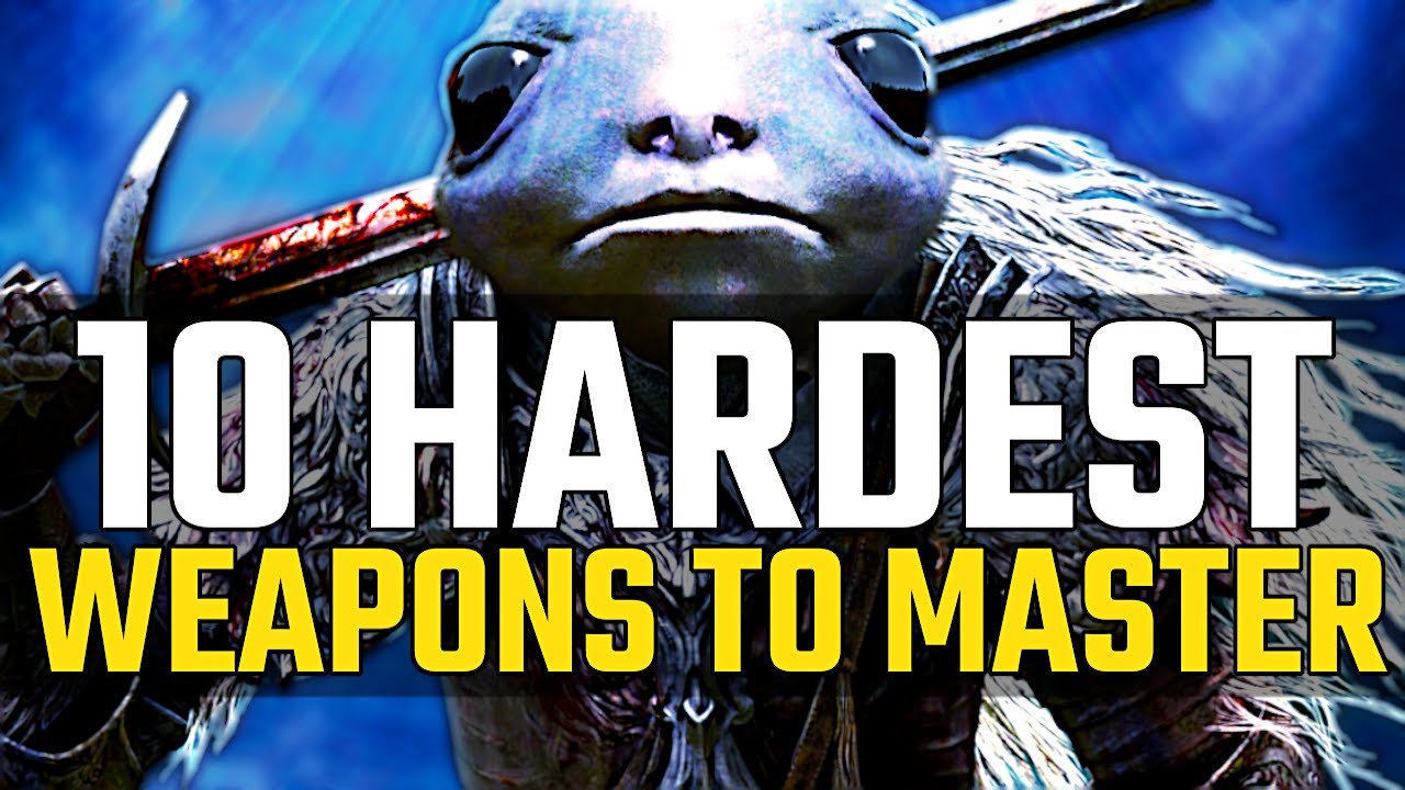 10 HARDEST WEAPONS TO MASTER IN ELDEN RING - YouTube