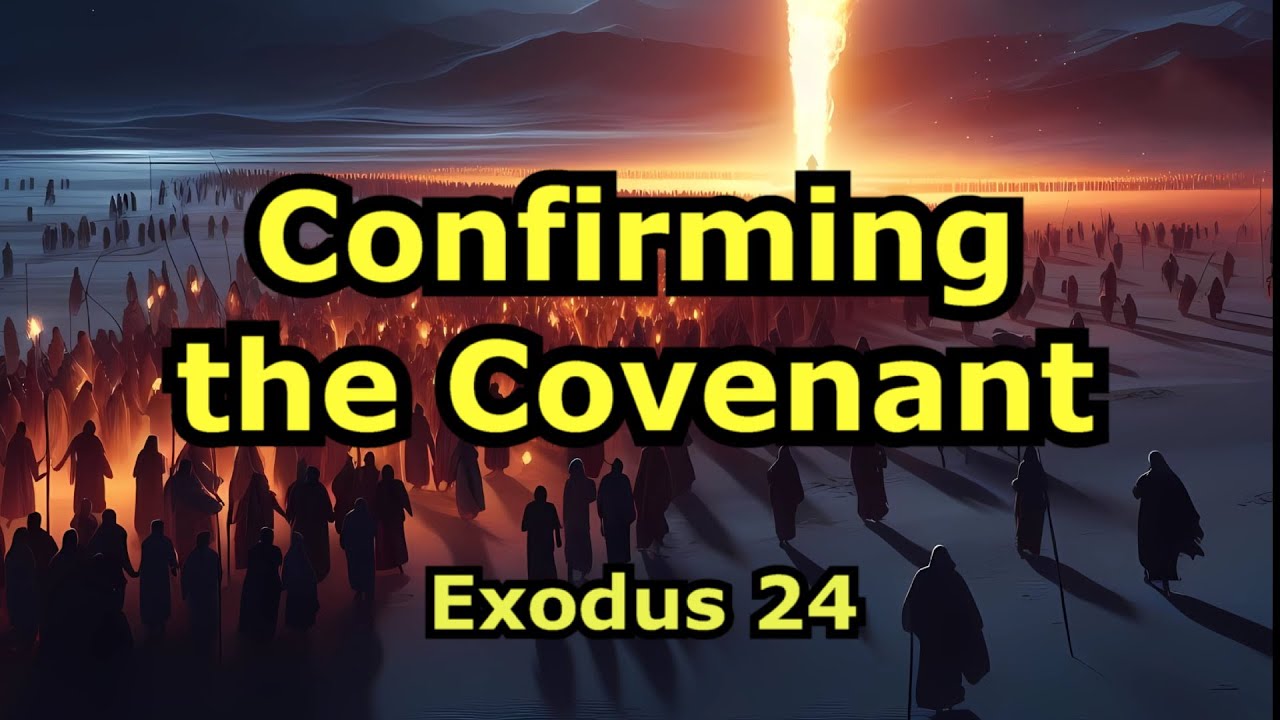 Confirming the Covenant (Exodus 24) - YouTube