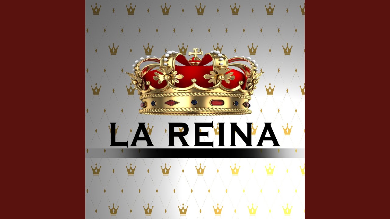 La Reina - YouTube