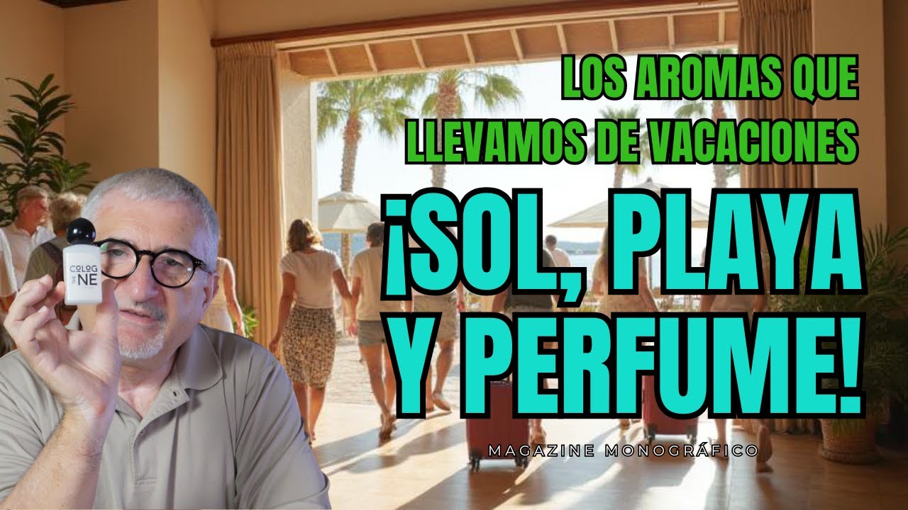 ¡SOL, PLAYA Y PERFUME!🌴🥥 LOS AROMAS QUE NOS LLEVAMOS DE VACACIONES😎🌞🏖️ ...