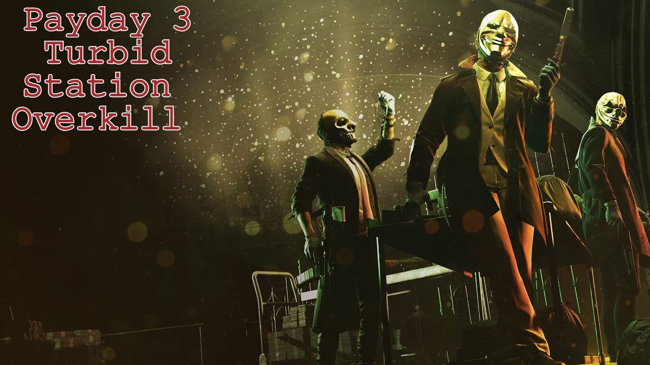 Payday 3 Turbid Station I Overkill เกือบจะรอดแต่ยังก่อน - YouTube