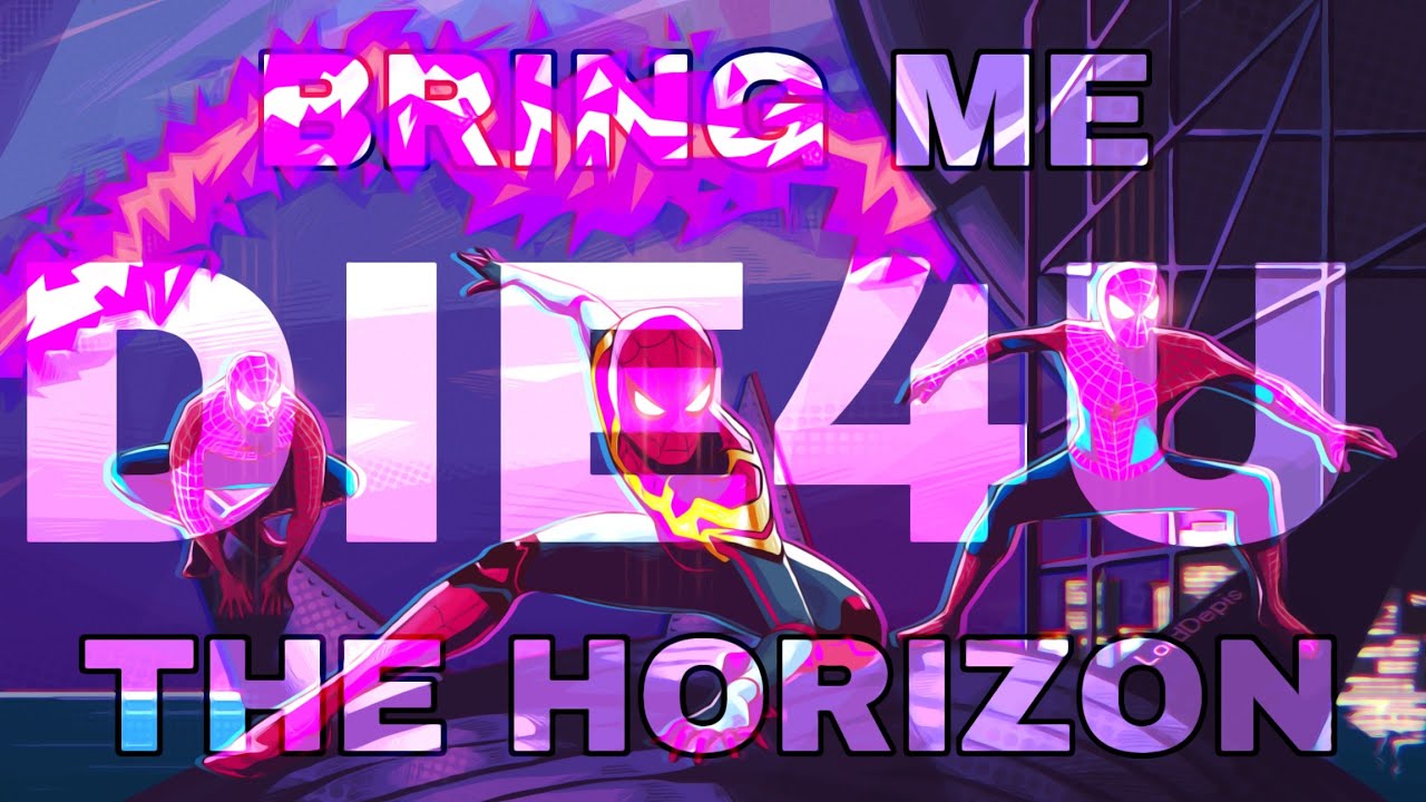 Spider Man: No Way Home tribute [MV](#EDIT) Bring Me The Horizon Die4U. - YouTube