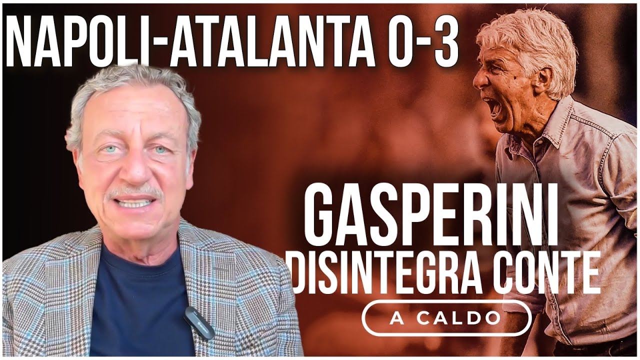 NAPOLI-ATALANTA 0-3: GASPERINI DISINTEGRA CONTE - YouTube