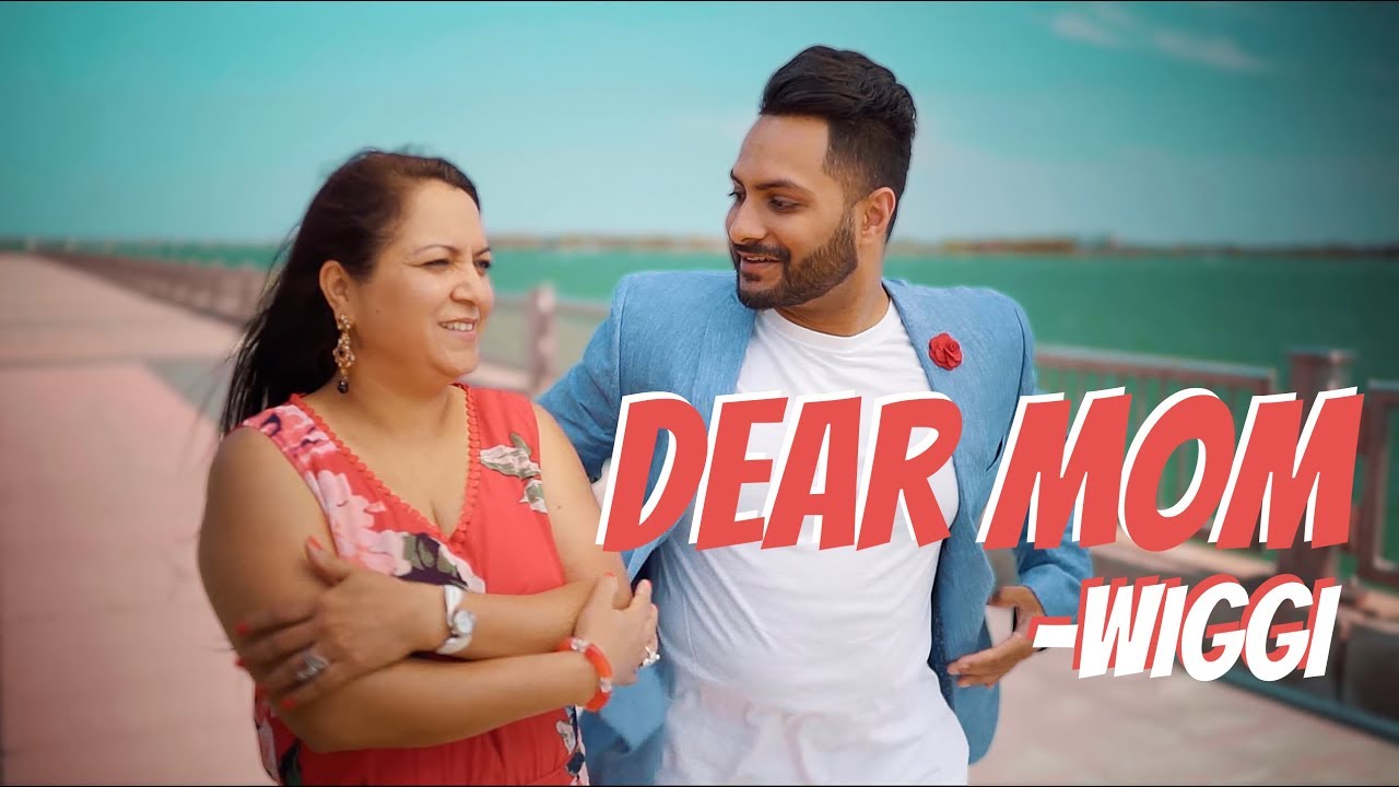 Dear Mom - Wiggi (Full Song) | Director Dice | Punjabi Song 2018 | Geet ...