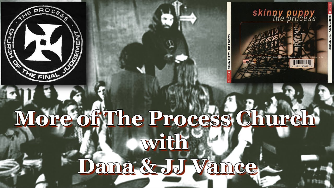More of The Process Church of the Final Judgment w/ Dana & JJ Vance ...