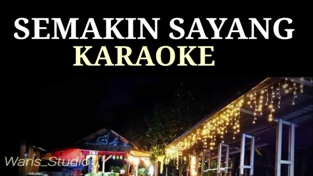 SEMAKIN SAYANG SEMAKIN KEJAM KARAOKE RITA SUGIARTO - YouTube