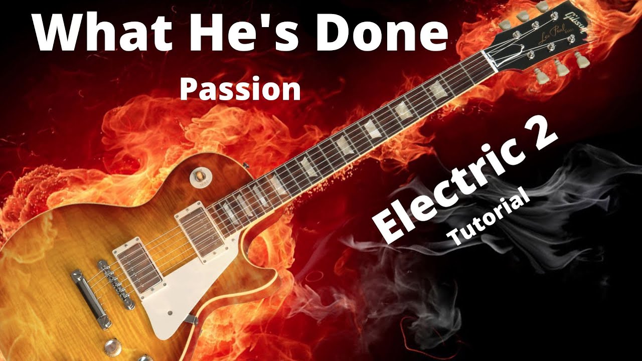 Accurate What He's Done || Passion || Electric 2 || Tutorial - YouTube