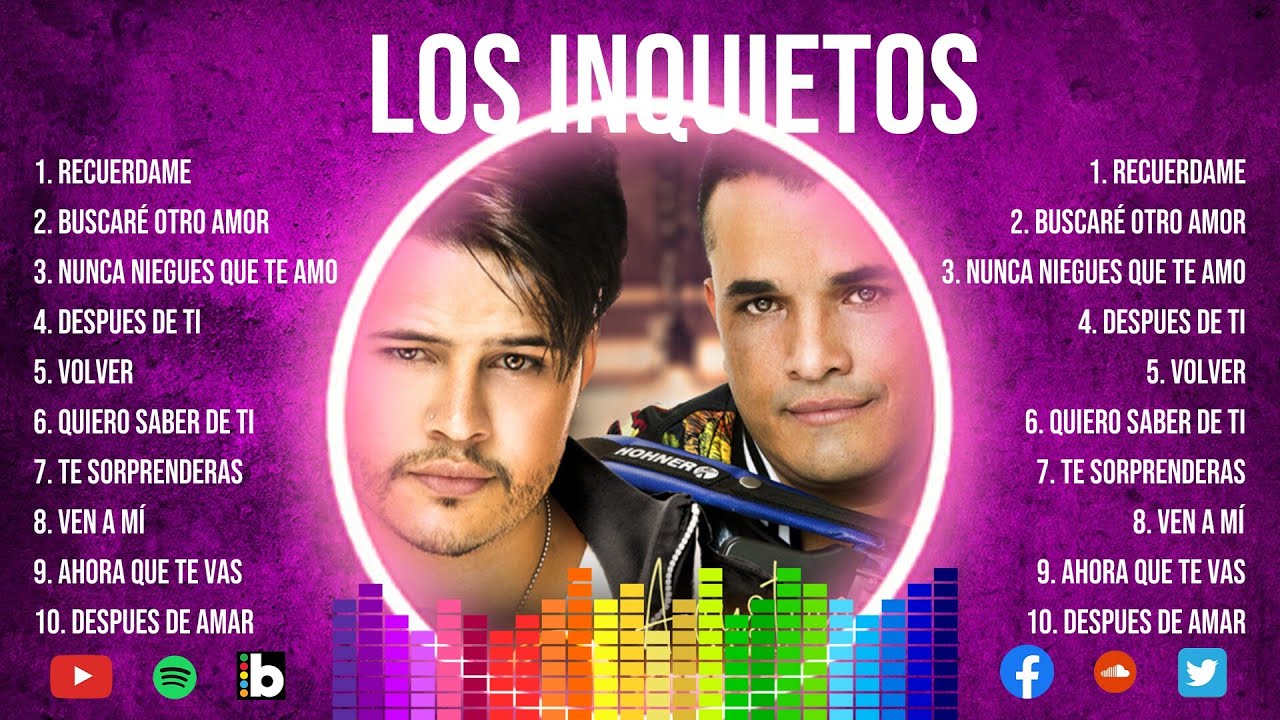 Los Inquietos ~ SUS MAS HERMOSA CANCIONES ~ GRANDES EXITOS 70s, 80s ...