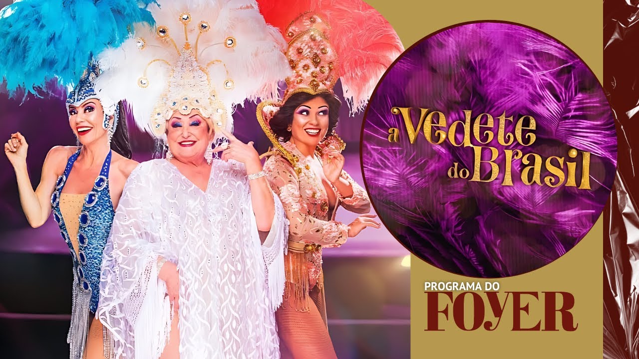 A Vedete do Brasil - Um Musical Brasileiro - com Suely Franco, Flávia ...