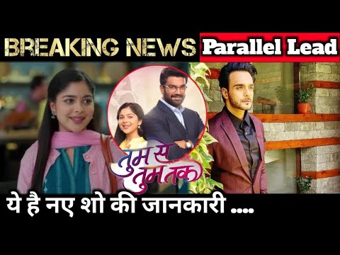 Tum Se Tum Tak: Angad Hasija To Enter | Here The Full Details !!
