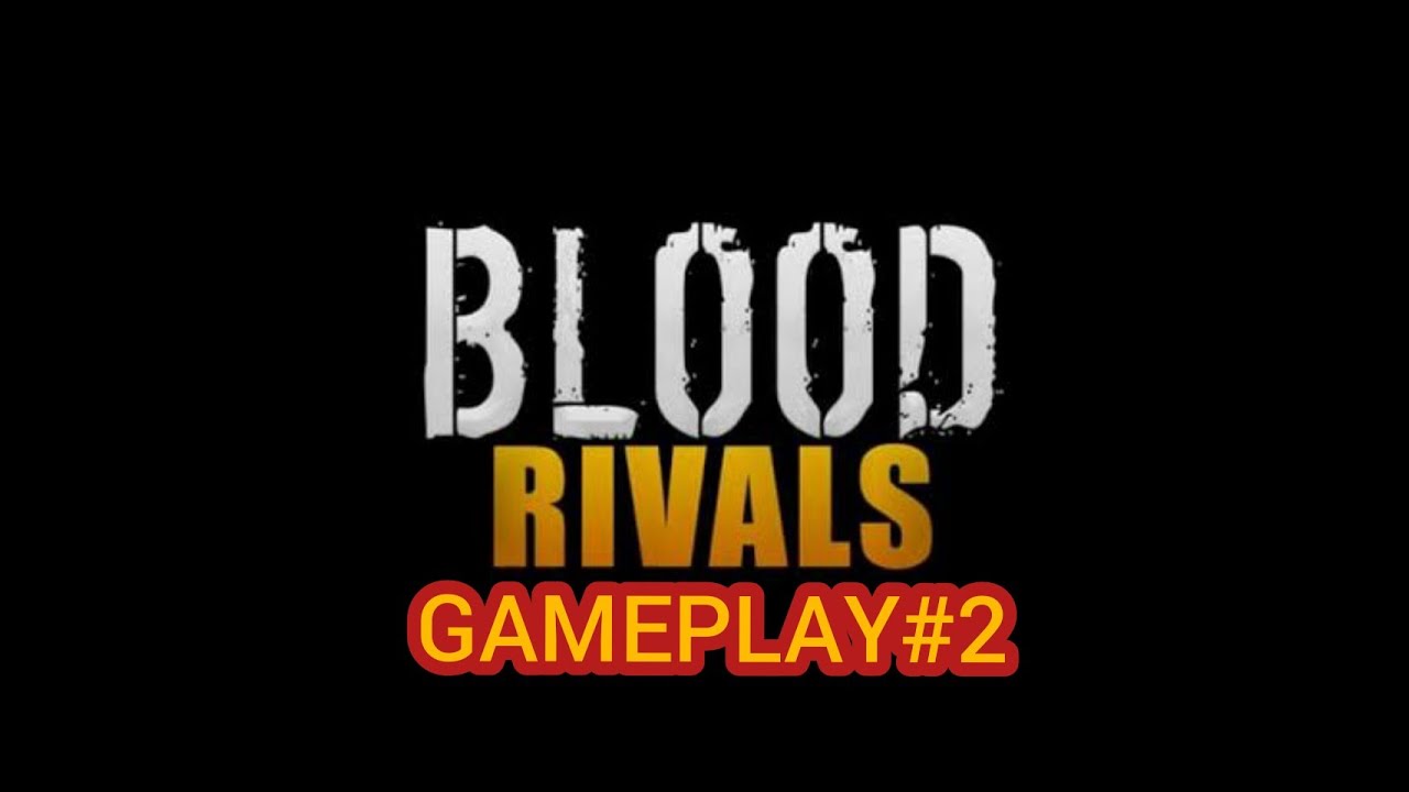 BLOOD RIVALS GAMEPLAY#2 - YouTube