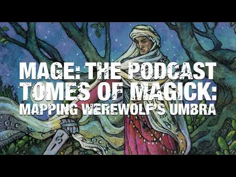Tomes of Magick: Mapping Werewolf’s Umbra - YouTube