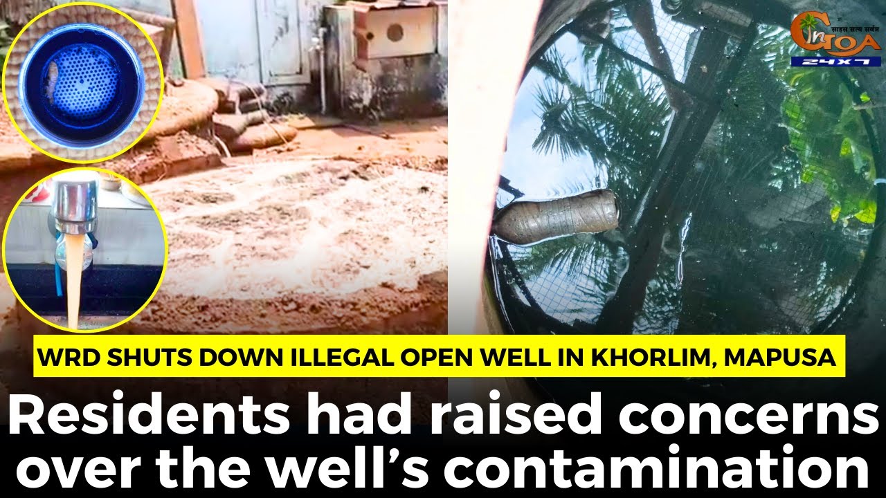WRD shuts down illegal open well in Khorlim, Mapusa. - YouTube