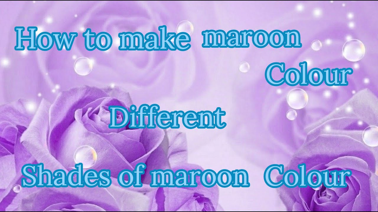how to make a maroon colour by mixing other colours - YouTube