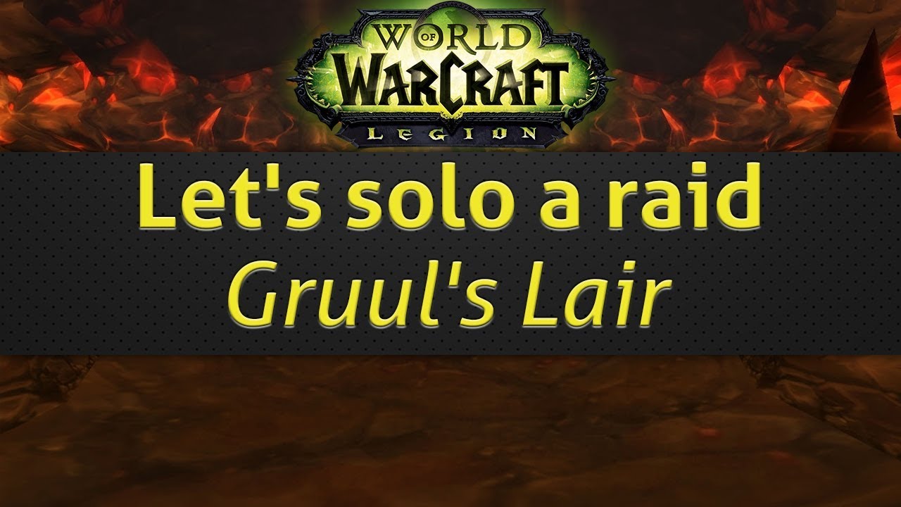Let's solo a raid - Gruul's Lair - YouTube