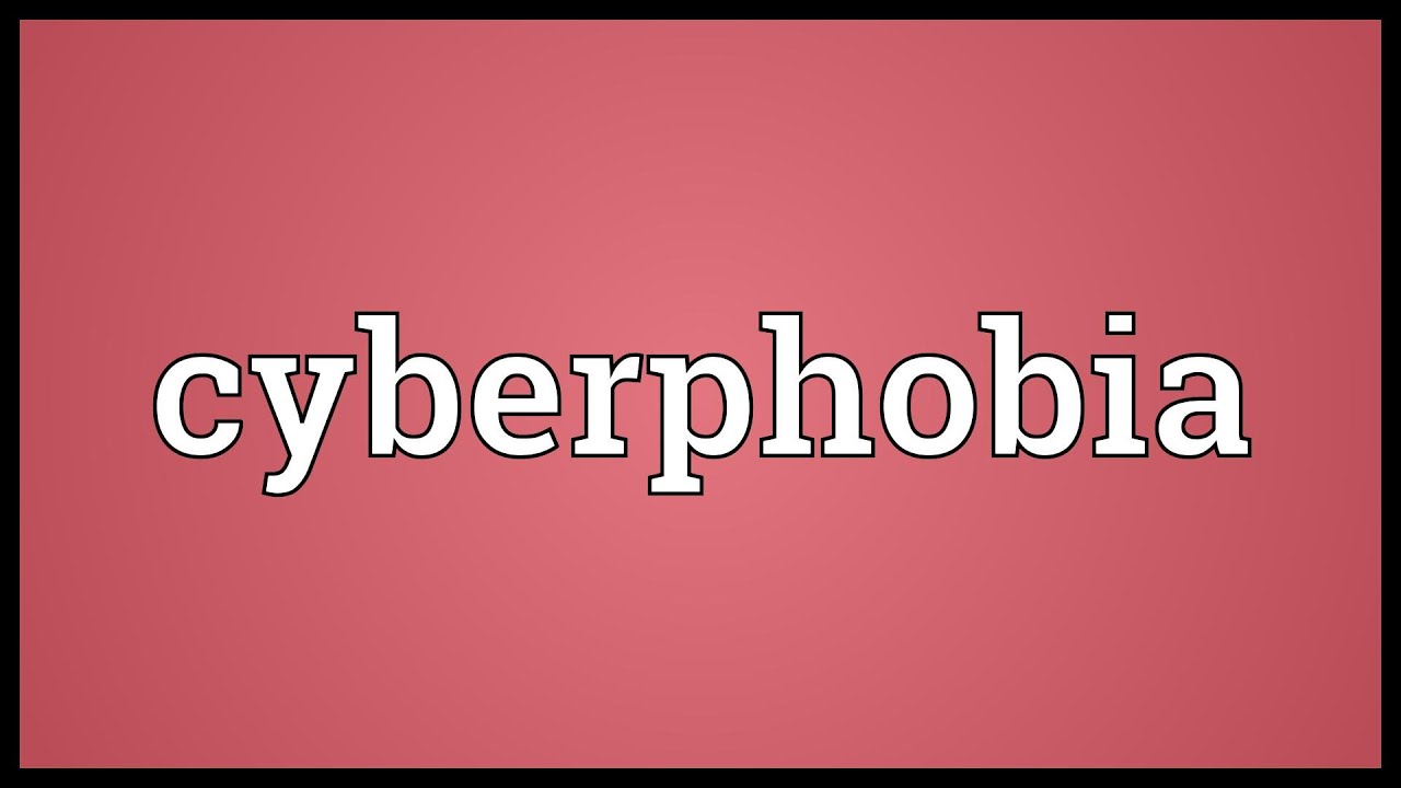 Cyberphobia Meaning - YouTube