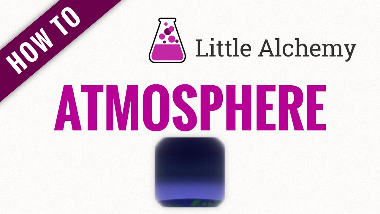 How To Make ATMOSPHERE In Little Alchemy YouTube how-to-make-atmosphere-in-little-alchemy-youtube