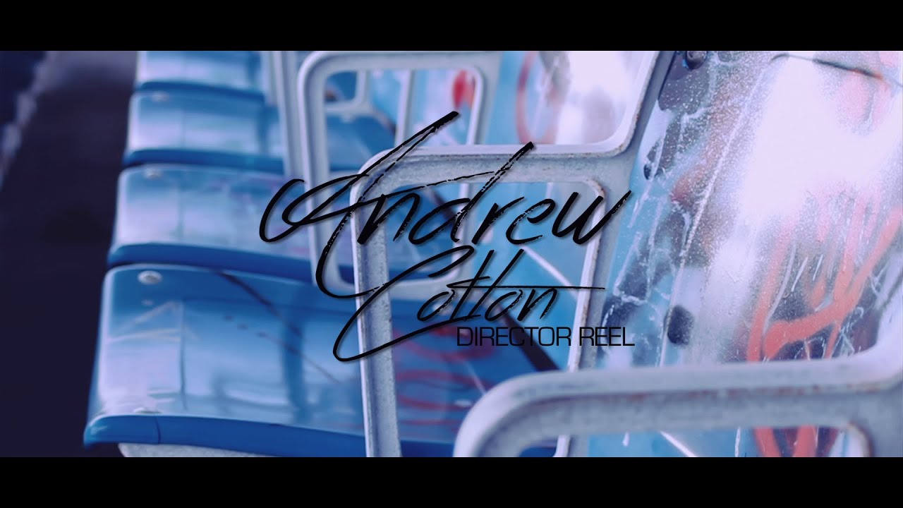 Andrew Colton - Director's Reel - YouTube