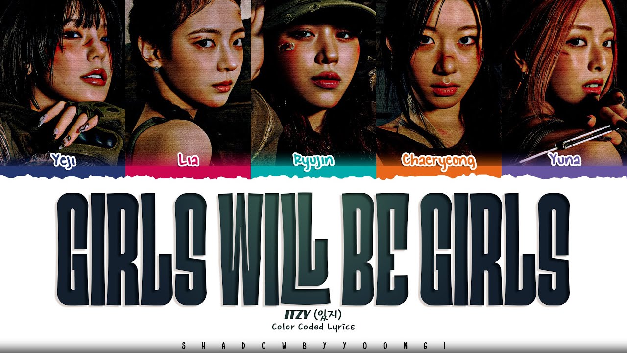 ITZY 'Girls Will Be Girls' Lyrics (있지 Girls Will Be Girls 가사) [Color ...