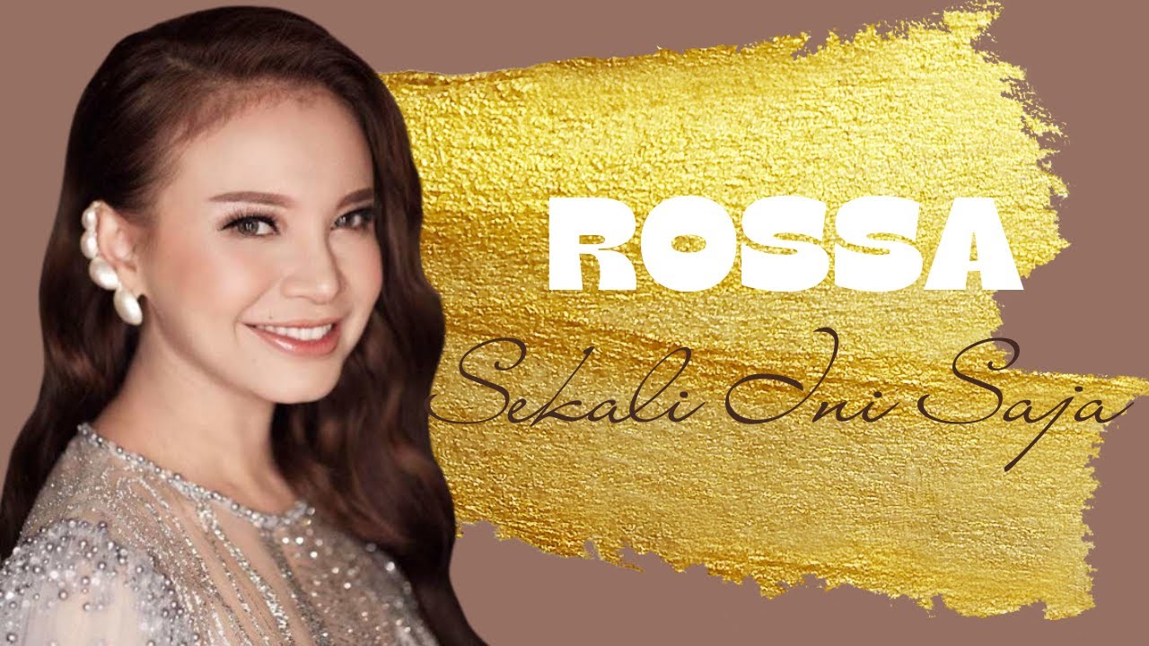 Sekali Ini Saja - Rossa (Lirik Lagu) - YouTube