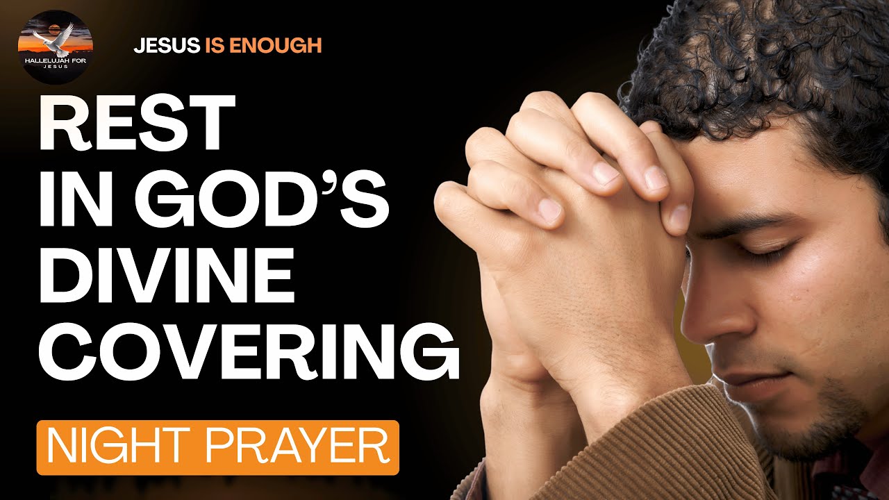 Divine Covering As We Sleep | Powerful Night Prayer for Protection ...