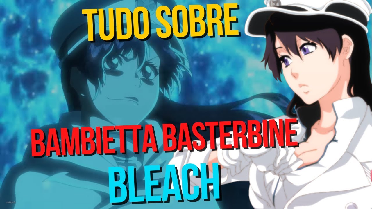 Tudo Sobre Bambietta Basterbine ? - Bleach - YouTube