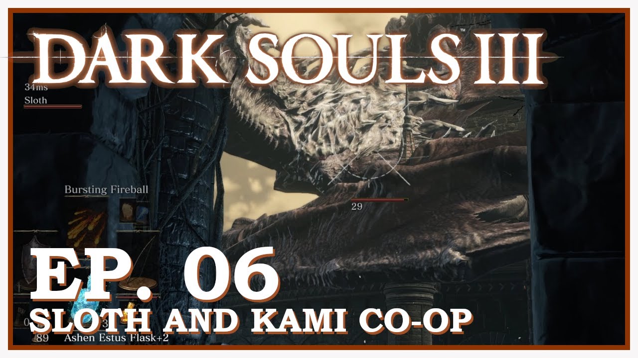 Sloth and Kami CO-OP: 'Dark Souls 3' - EP. 06 - Backtracking - YouTube