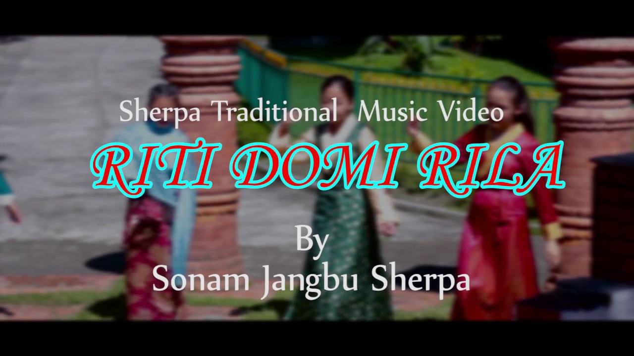 Riti Domi Rila - Traditional Sherpa Music Video Promo | Sonam Jangbu ...