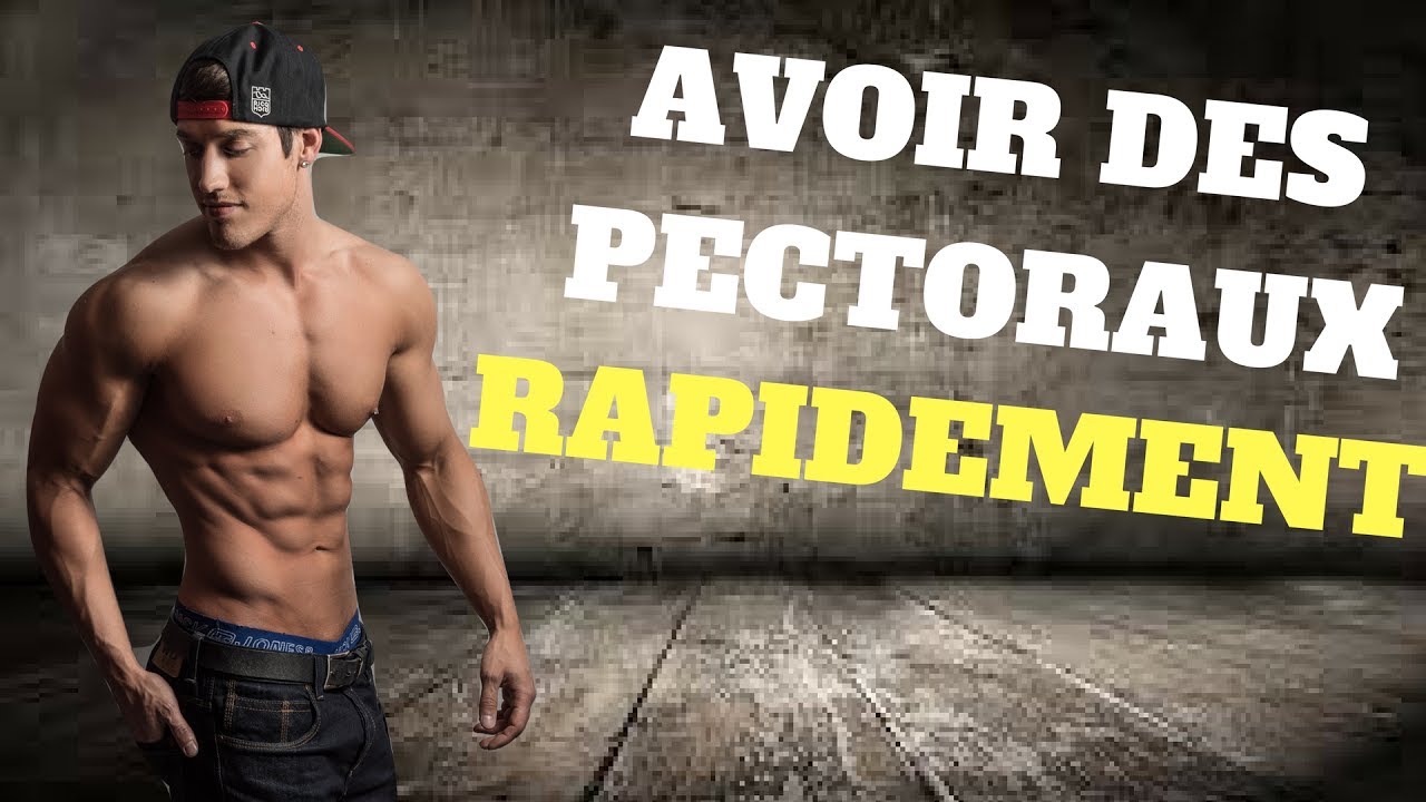 COMMENT AVOIR DES PECTORAUX RAPIDEMENT - YouTube