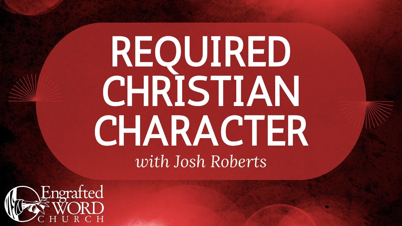 Required Christian Character (Part 1) - Keeping Your Word (Lesson 1 ...
