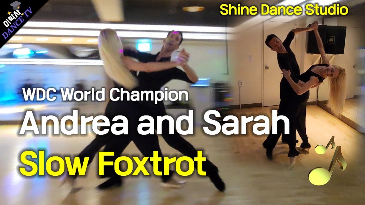 Andrea&Sarah Slow Foxtrot/Shine Dance Studio 세계챔피언 시범 - YouTube