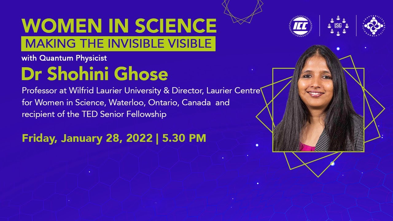 WOMEN IN SCIENCE Making The Invisible Visible | Dr Shohini Ghose - YouTube