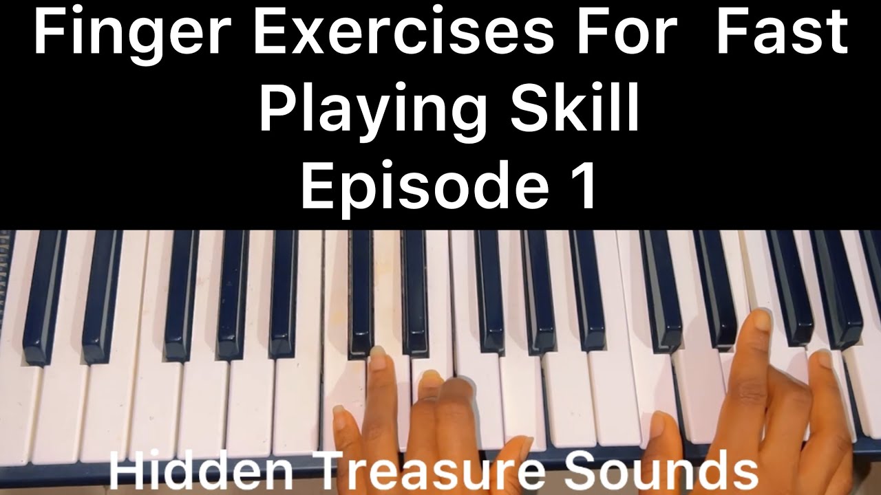 Piano Finger Exercises For Fast Playing Skill. Episode 1. - YouTube