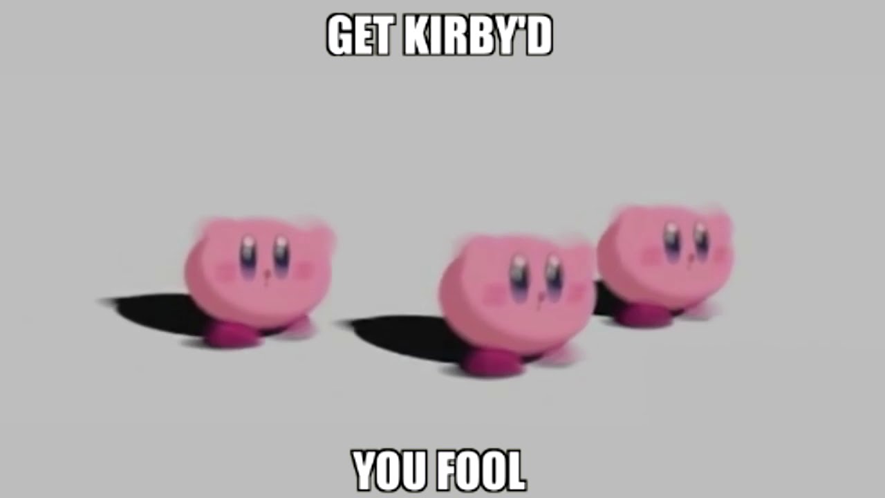 GET KIRBY'D YOU FOOL - YouTube