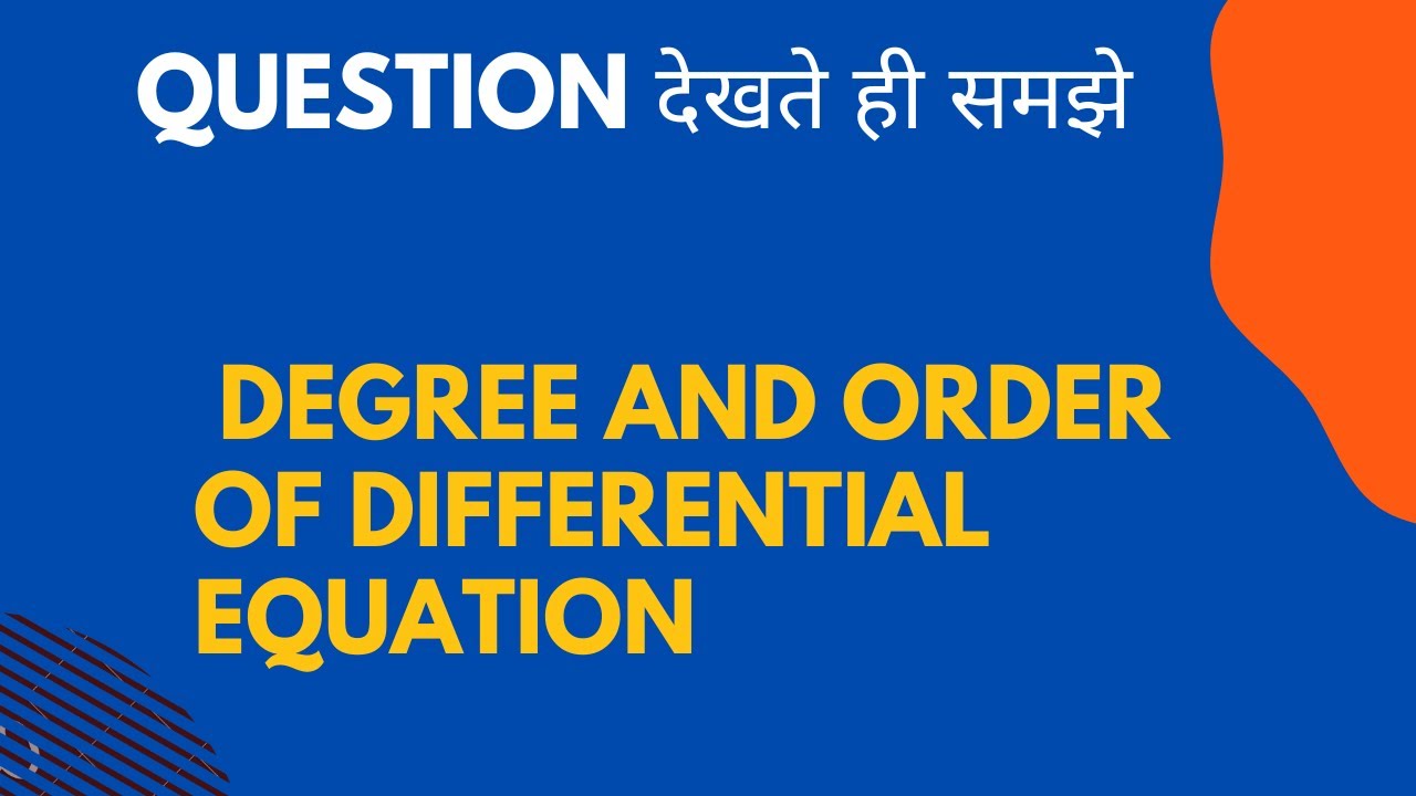 How to find Order and Degree of differential equations - YouTube