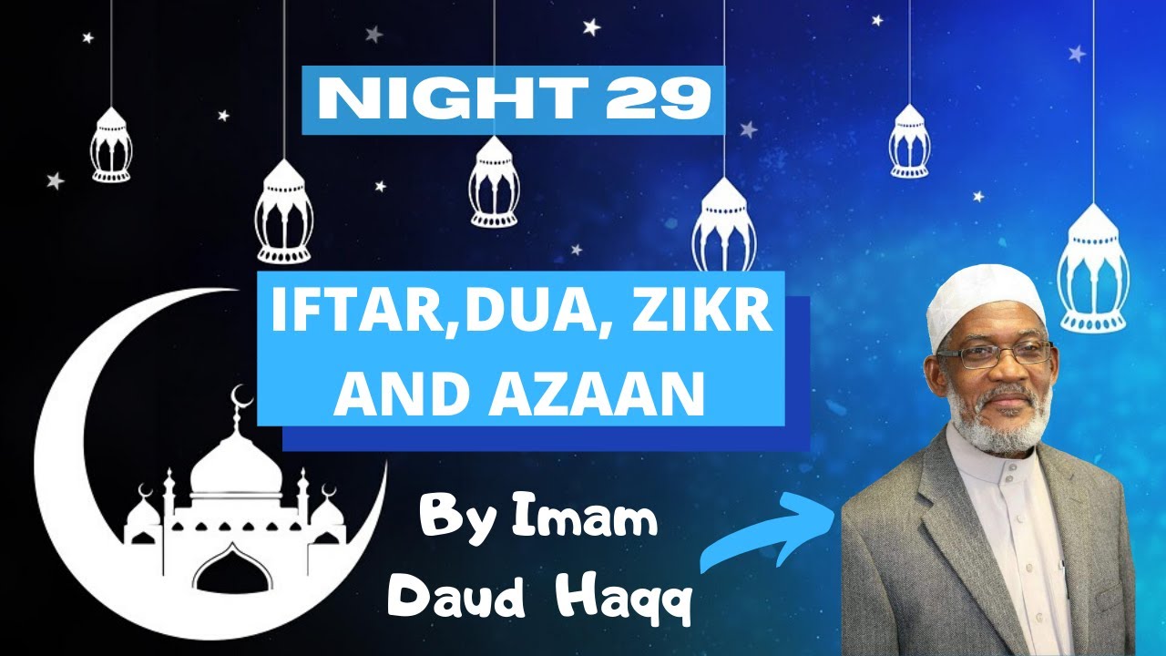Iftar Zikr, Dua & Azan - Day 29 with Imam Dawaood Haqq - YouTube