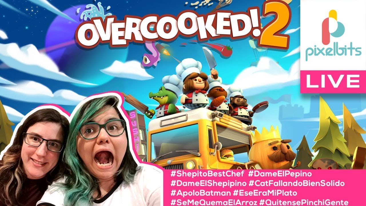 OMG OVERCOOKED 2 LLEGÓ! | Pixelbits LIVE - YouTube