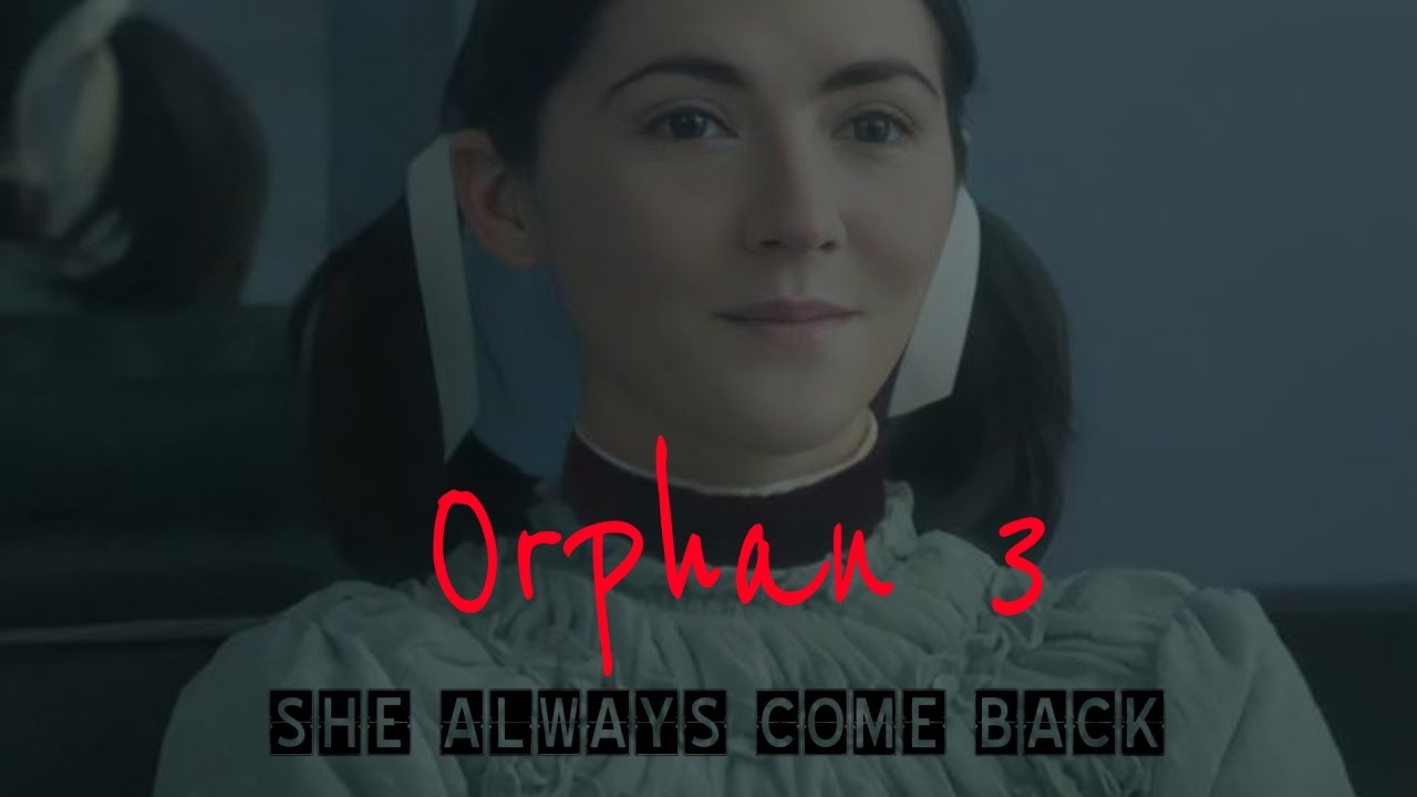ORPHAN 3 SHE ALWAYS COME BACK 🇺🇲|TEASER TRAILLER|(FANMADE)🇧🇷A ÓRFÃ 3 ...